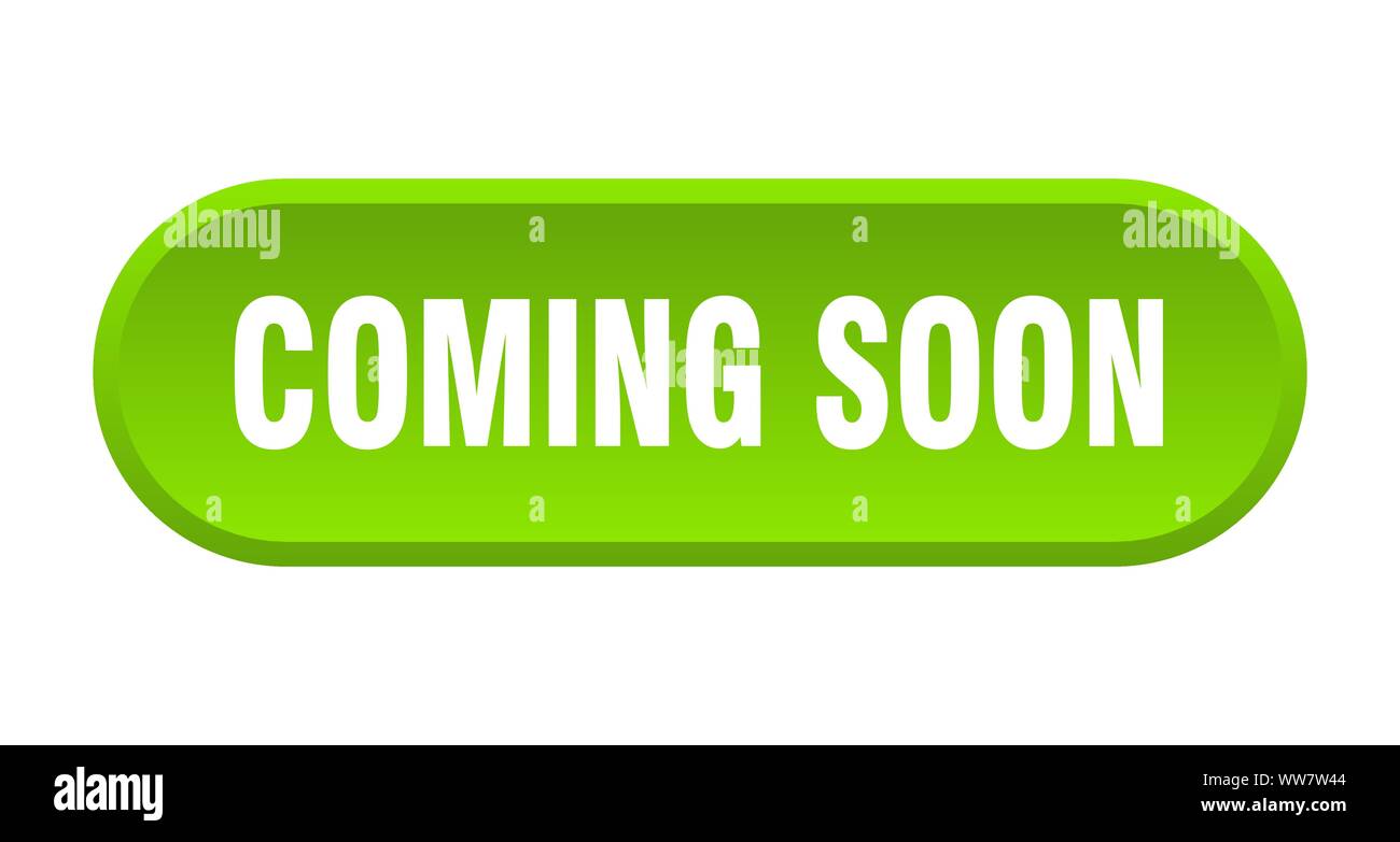 coming soon button. coming soon rounded green sign. coming soon Stock ...