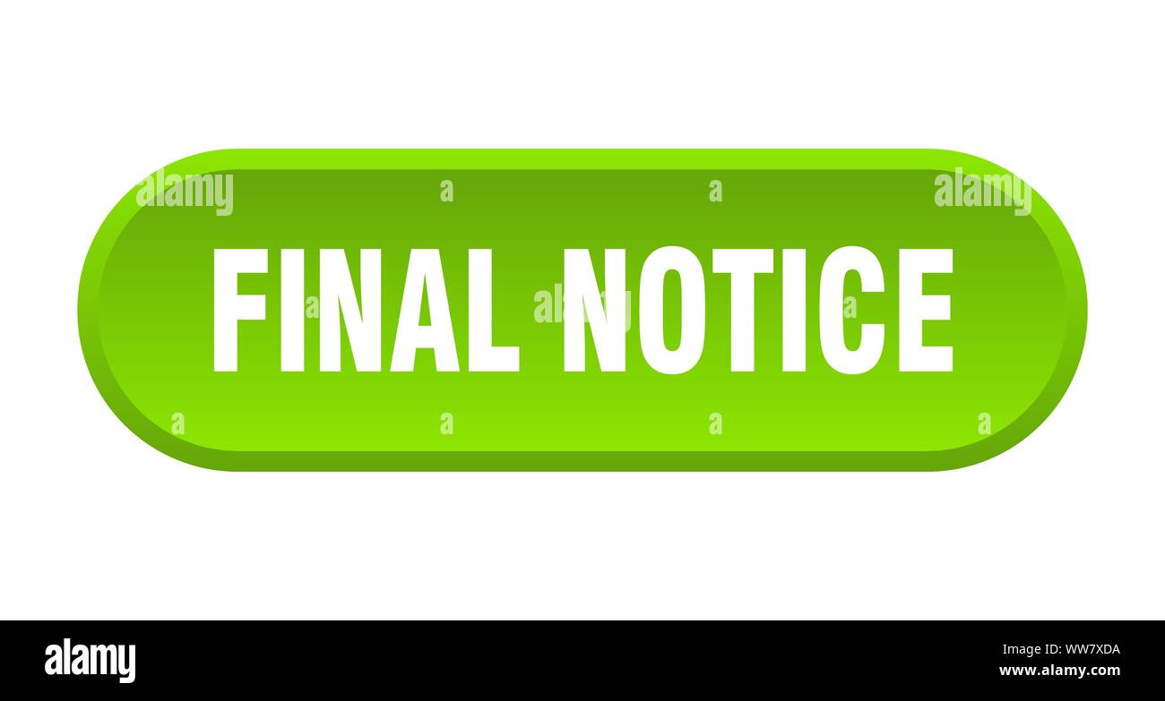final notice button. final notice rounded green sign. final notice ...