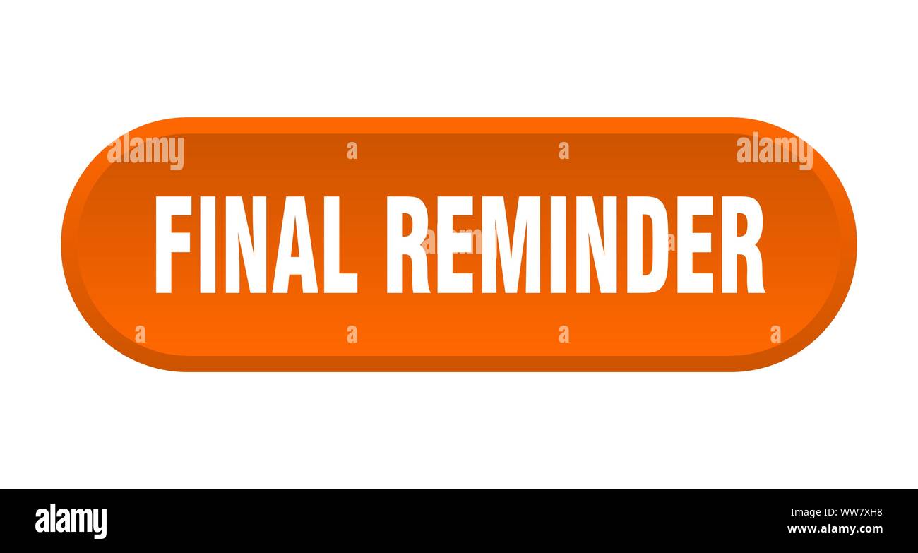 final reminder button. final reminder rounded orange sign. final ...