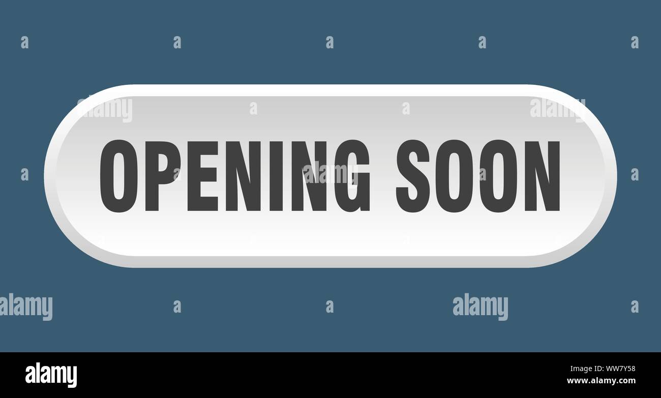 opening soon button. opening soon rounded white sign. opening soon ...