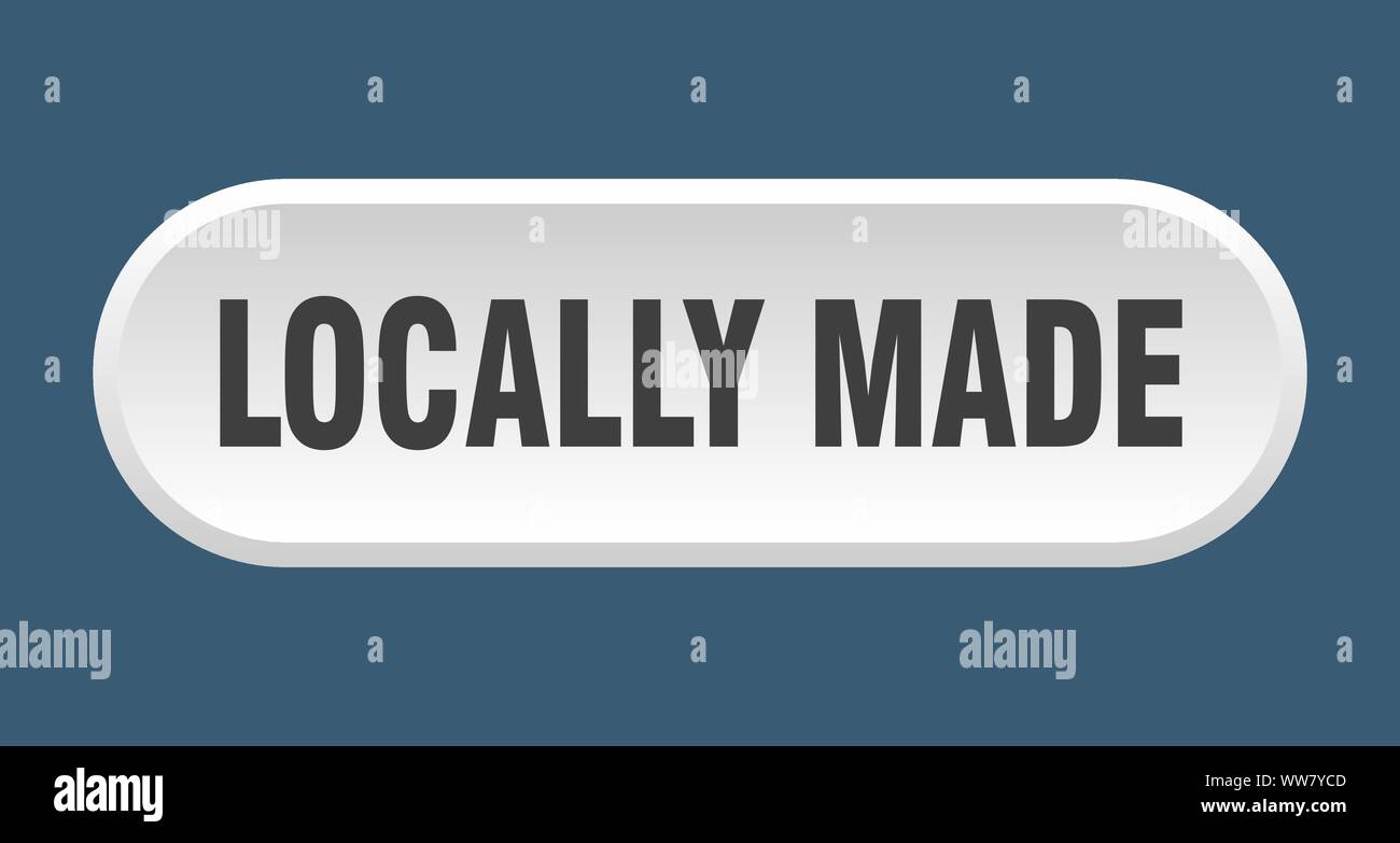locally made button. locally made rounded white sign. locally made ...
