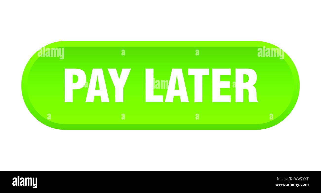 pay later button. pay later rounded green sign. pay later Stock Vector ...