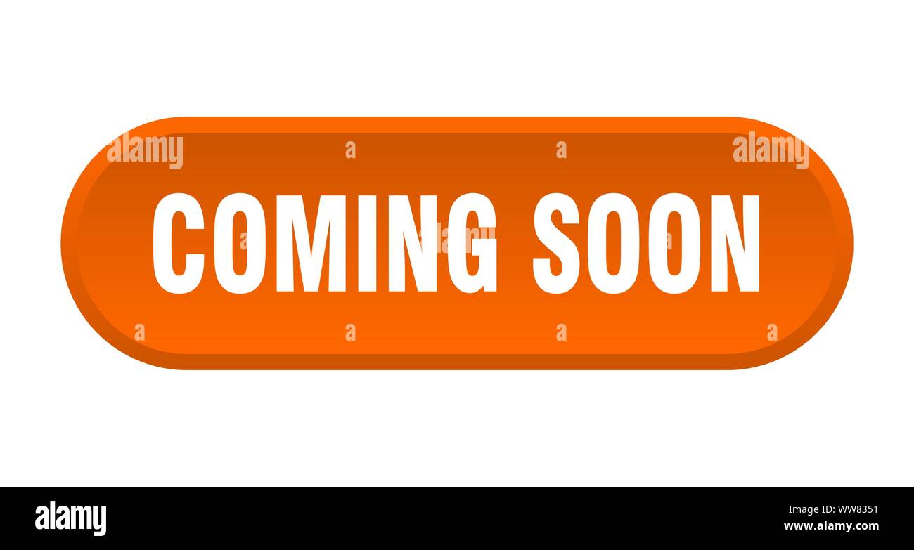 coming soon button. coming soon rounded orange sign. coming soon Stock ...