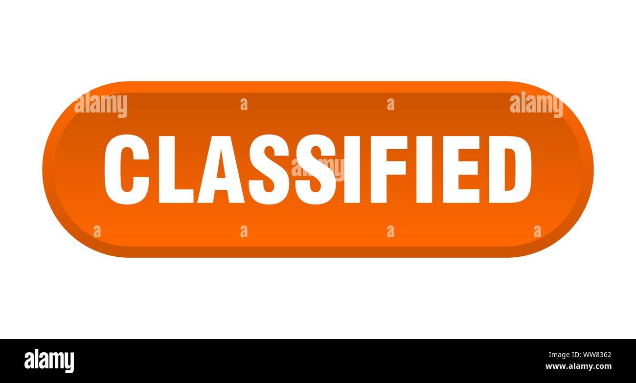 classified button. classified rounded orange sign. classified Stock ...