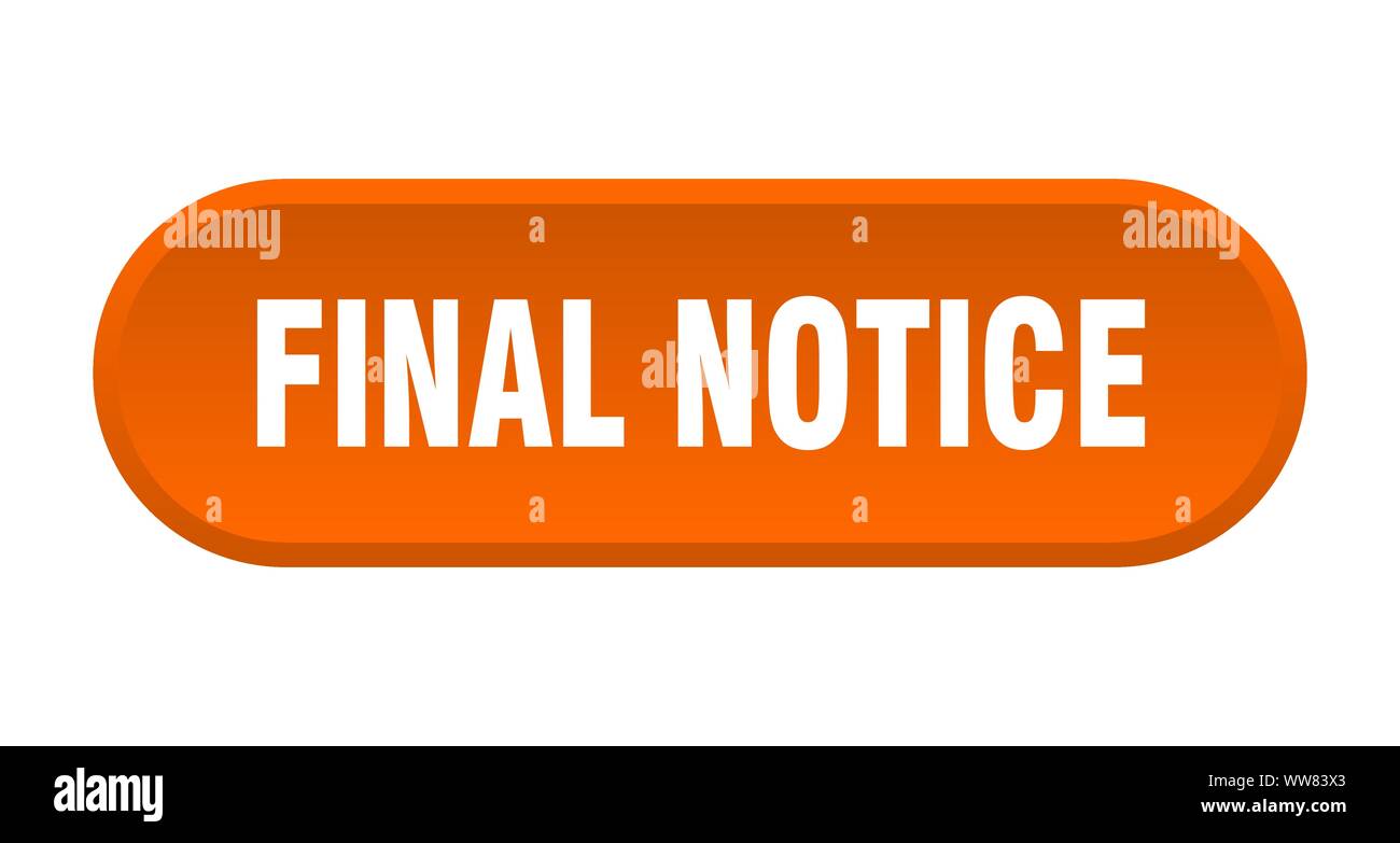 final notice button. final notice rounded orange sign. final notice ...