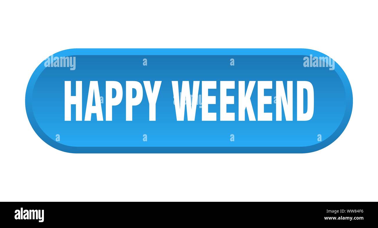 happy weekend button. happy weekend rounded blue sign. happy weekend ...