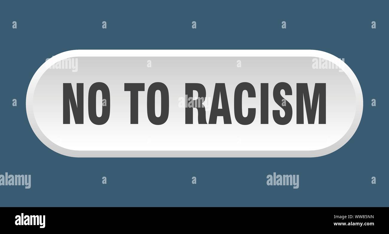 no to racism button. no to racism rounded white sign. no to racism ...