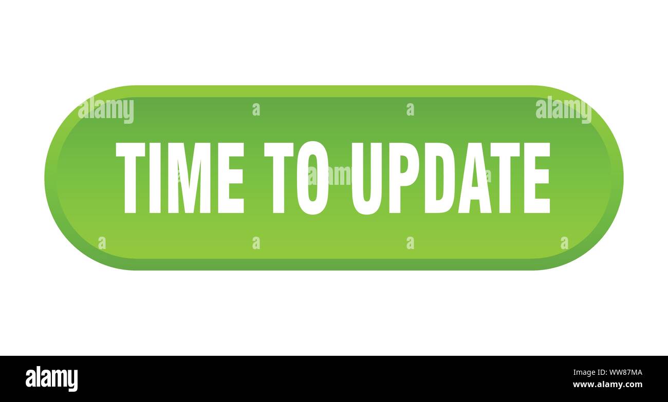 time to update button. time to update rounded green sign. time to ...