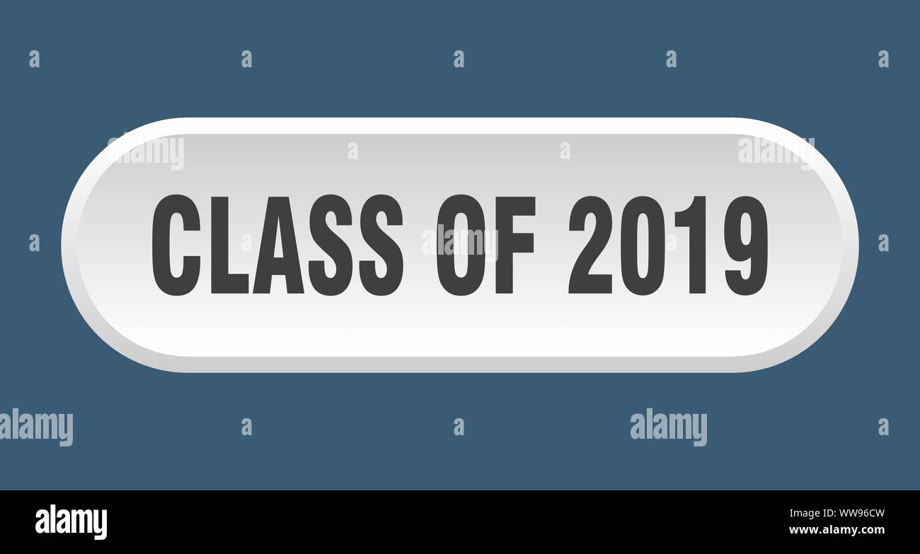 class of 2019 button. class of 2019 rounded white sign. class of 2019 ...