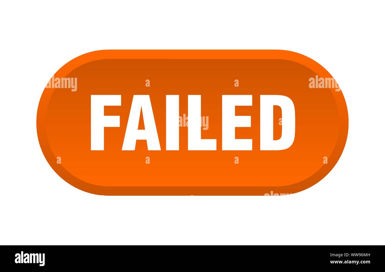failed button. failed rounded orange sign. failed Stock Vector Image & Art - Alamy