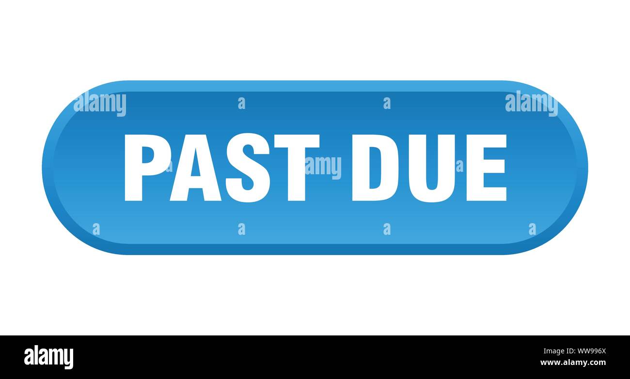 past due button. past due rounded blue sign. past due Stock Vector ...