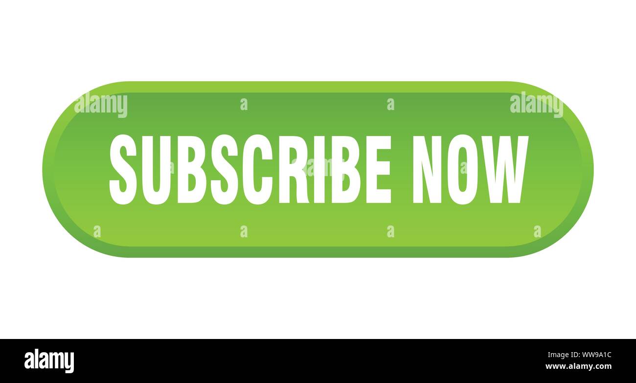 subscribe now button. subscribe now rounded green sign. subscribe now ...