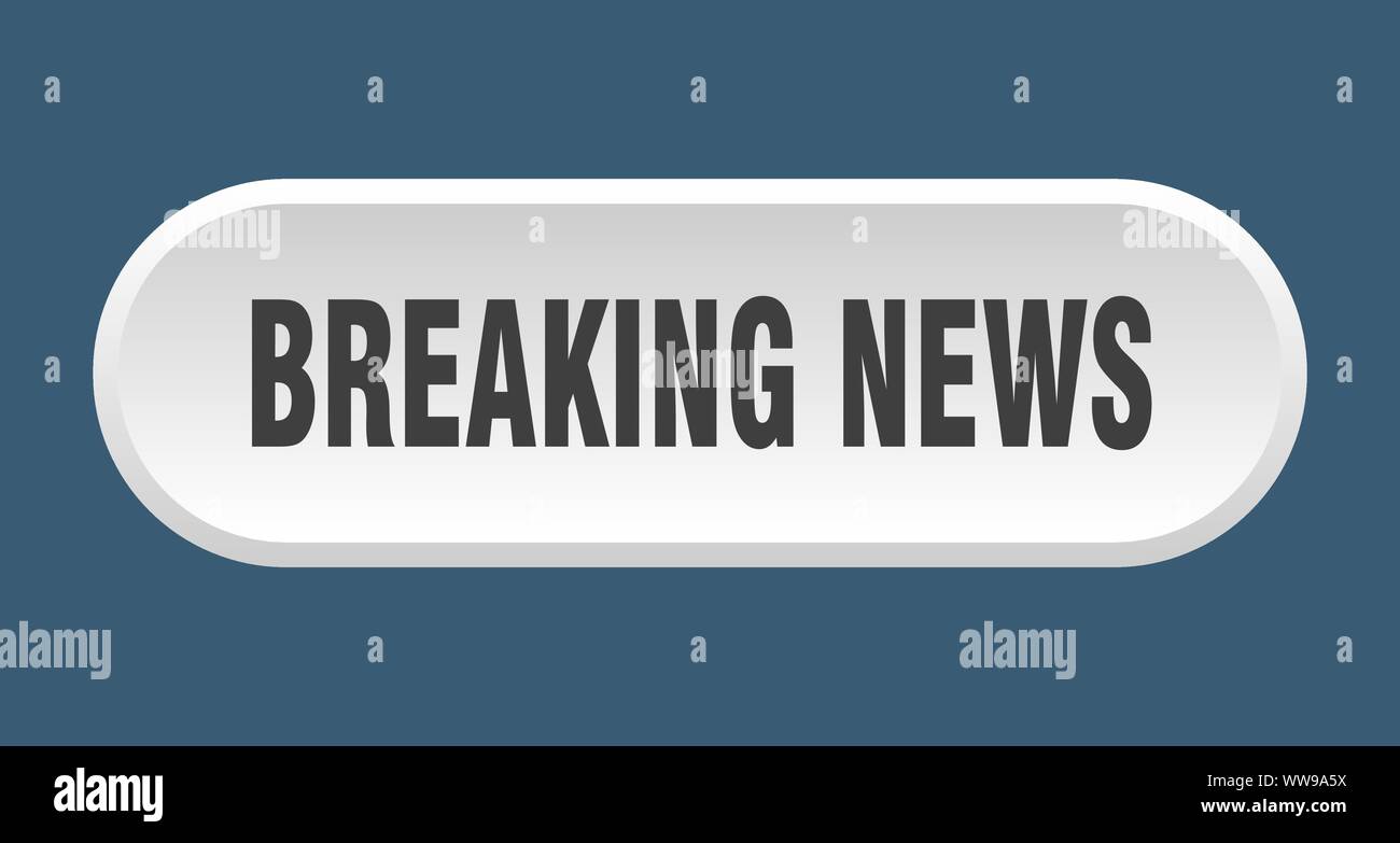 breaking news button. breaking news rounded white sign. breaking news ...