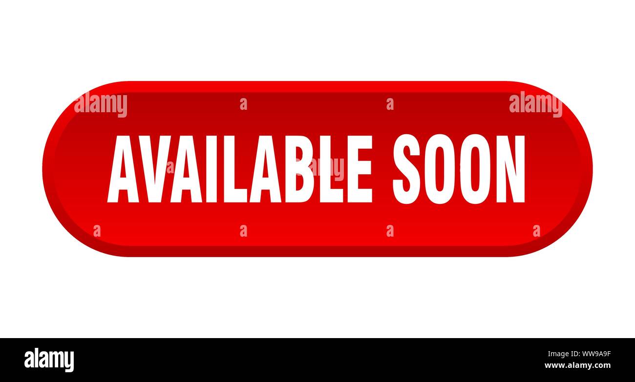 available soon button. available soon rounded red sign. available soon ...
