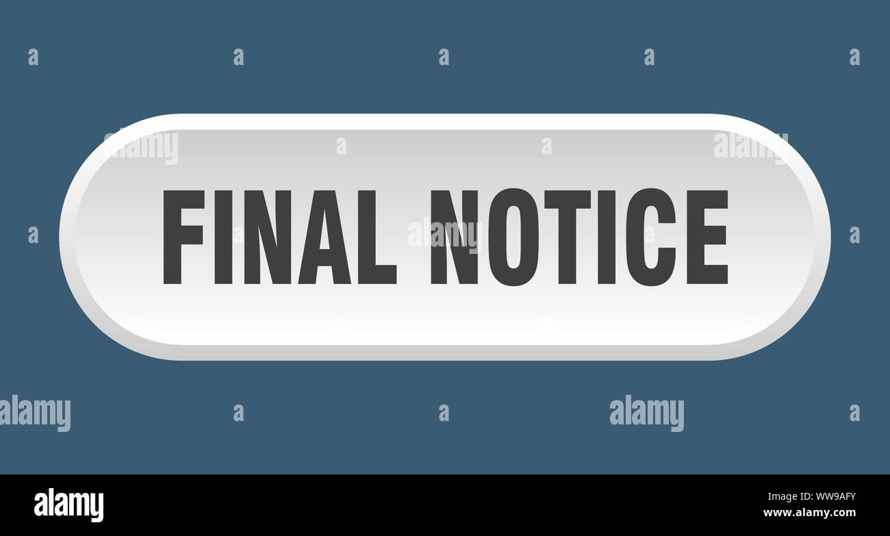 final notice button. final notice rounded white sign. final notice ...