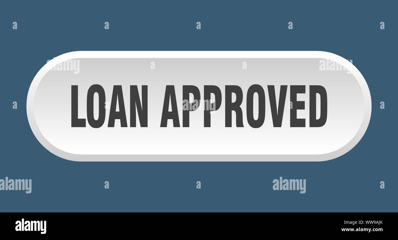 loan approved button. loan approved rounded white sign. loan approved ...
