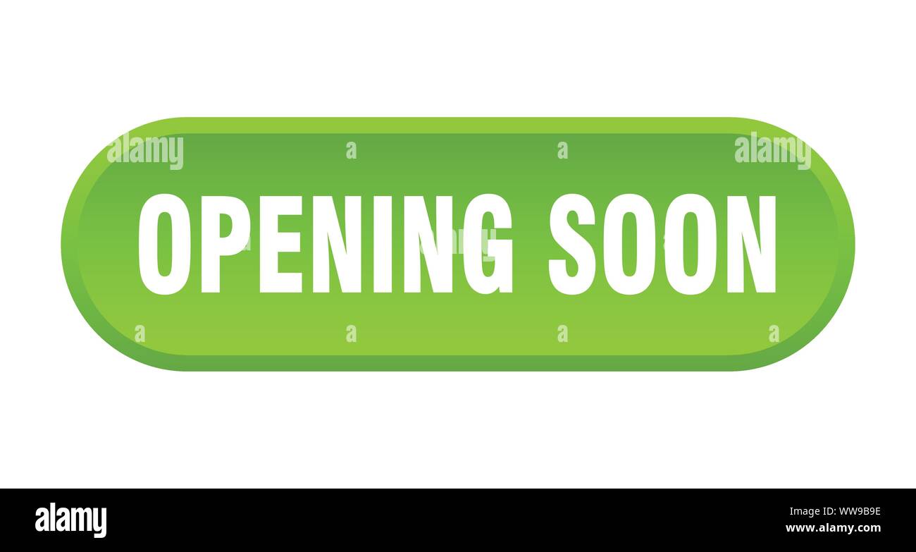 opening soon button. opening soon rounded green sign. opening soon ...