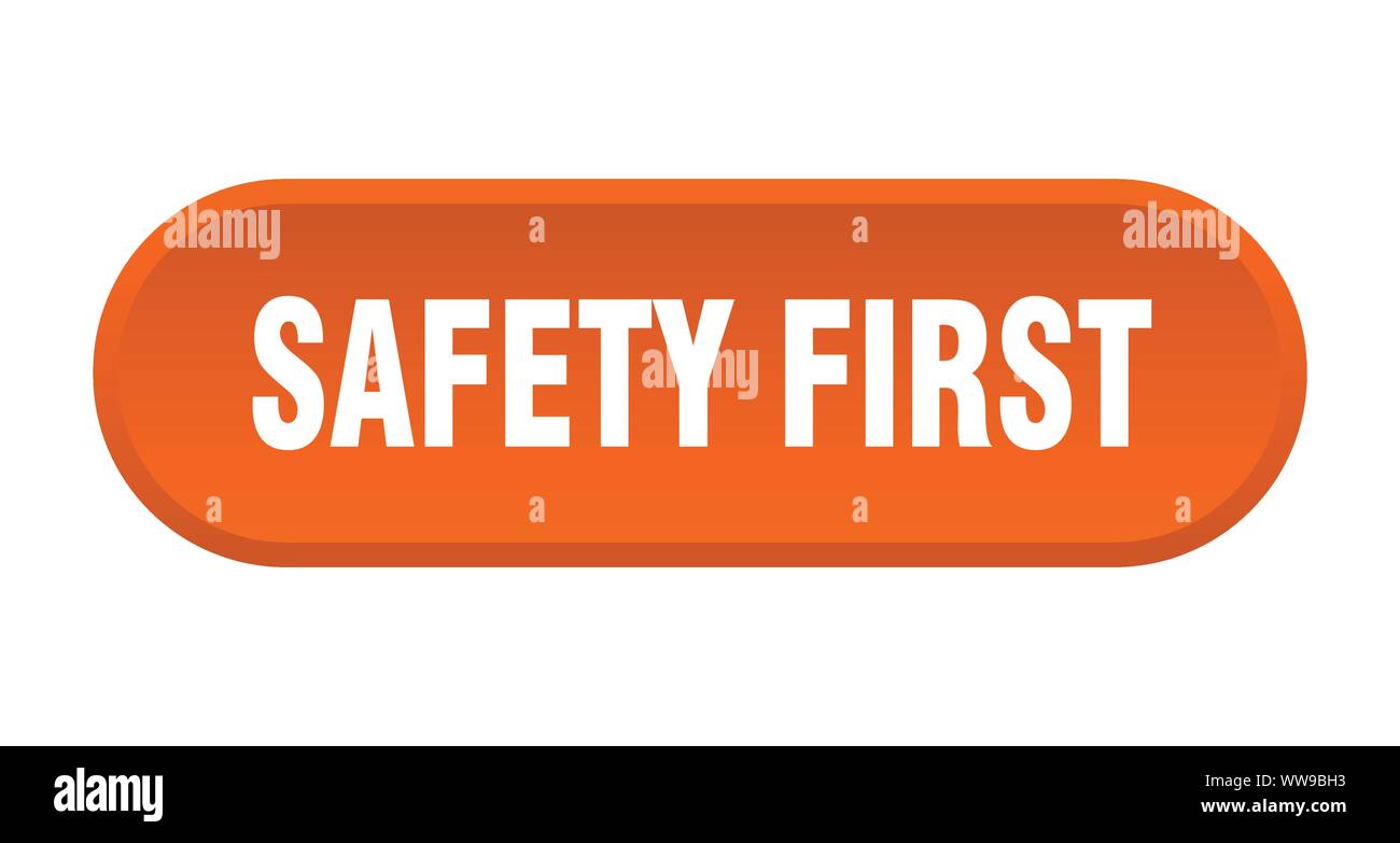 safety first button. safety first rounded orange sign. safety first ...
