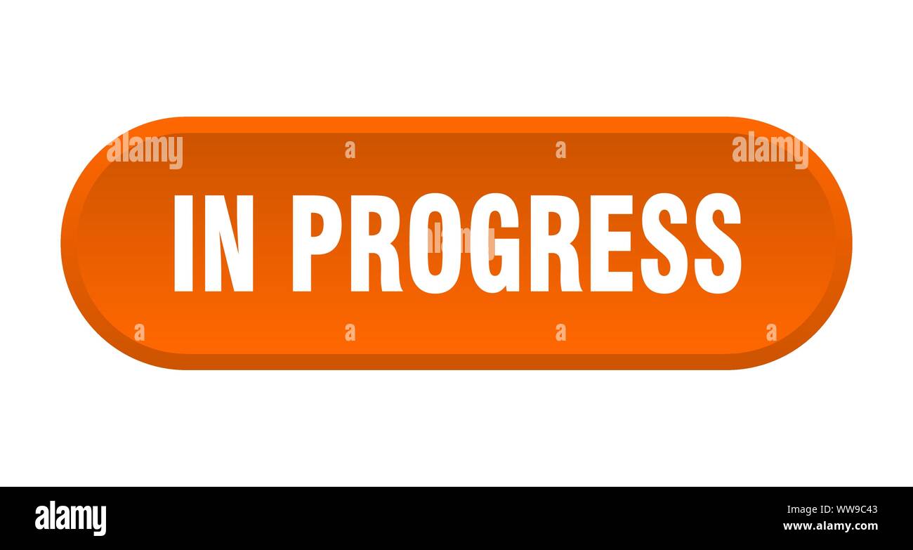 in progress button. in progress rounded orange sign. in progress Stock ...