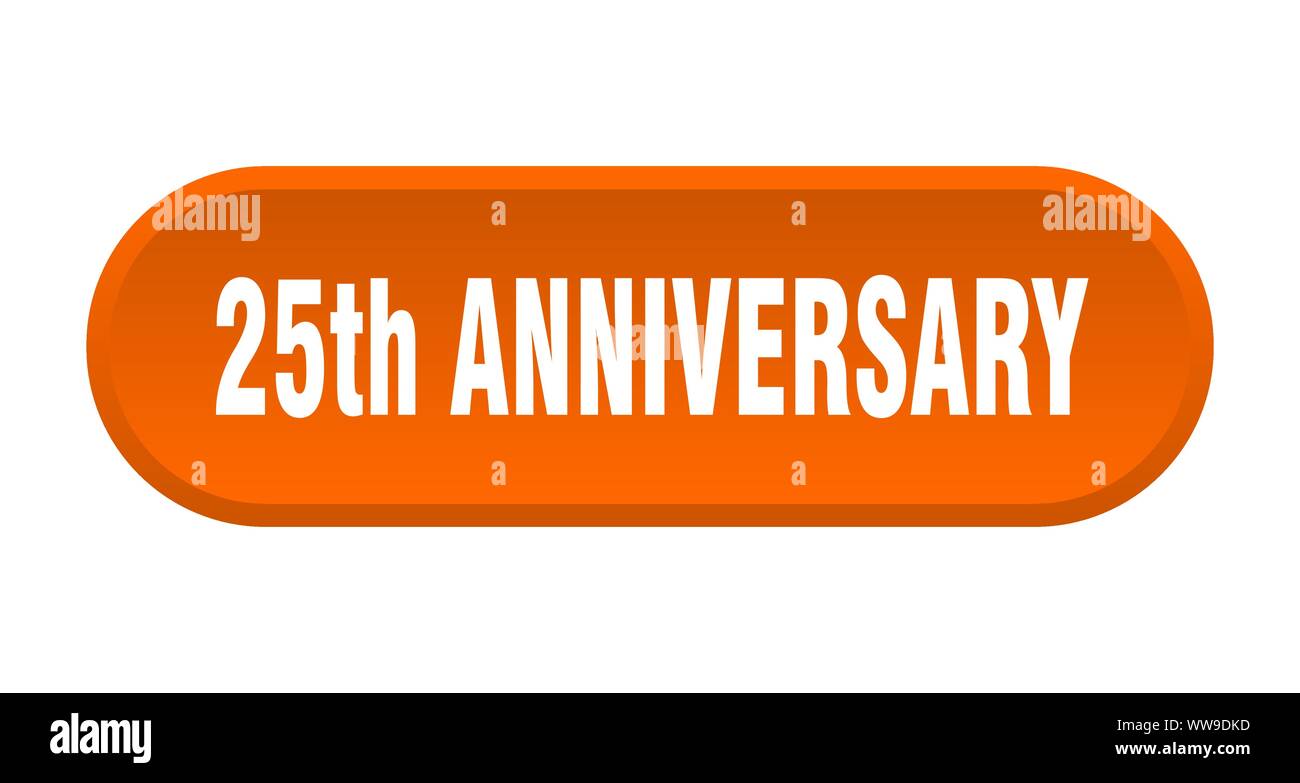 25th anniversary button. 25th anniversary rounded orange sign. 25th ...