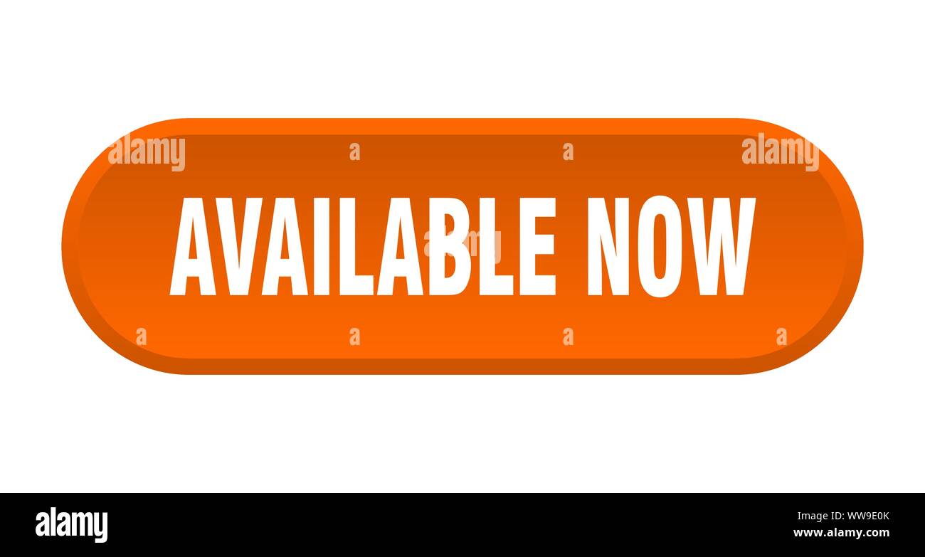 available now button. available now rounded orange sign. available now ...