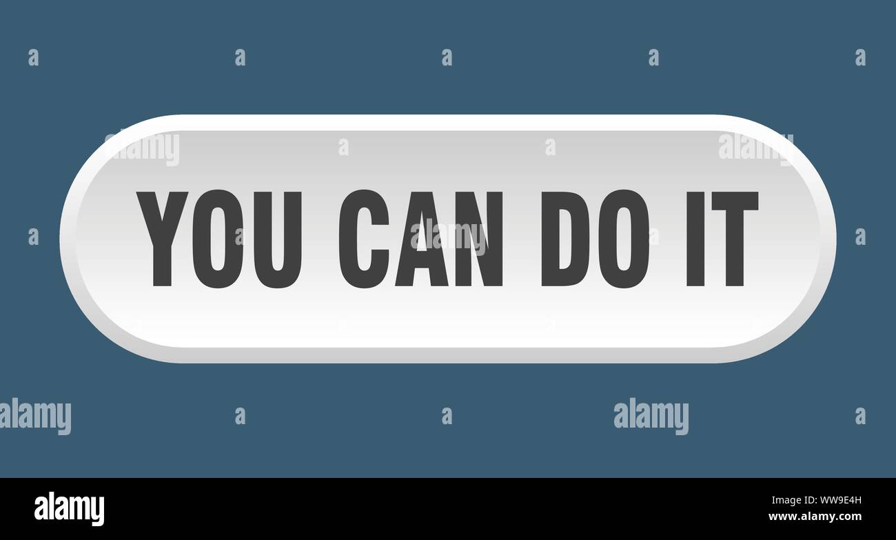 you can do it button. you can do it rounded white sign. you can do it ...