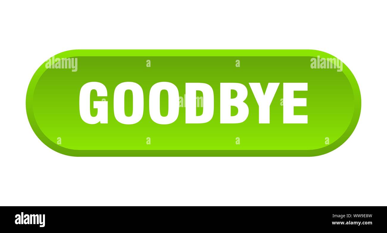 goodbye button. goodbye rounded green sign. goodbye Stock Vector Image ...