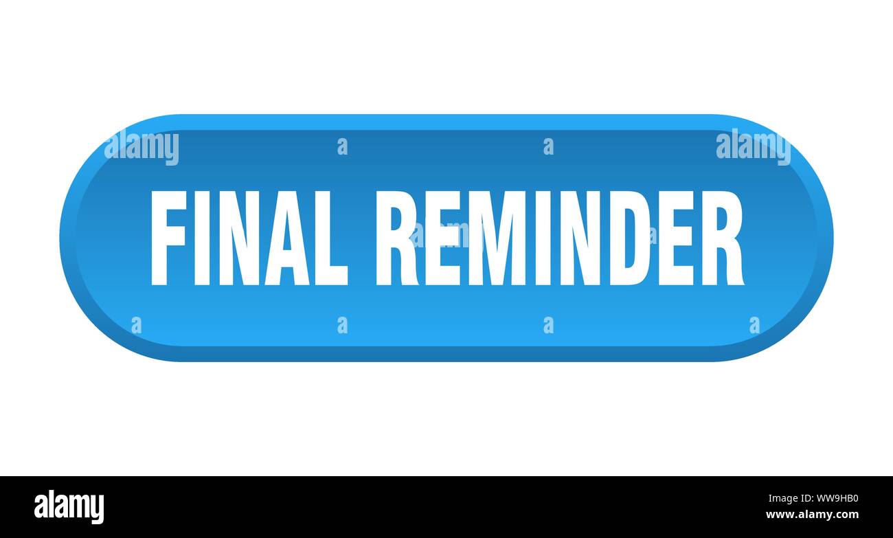 final reminder button. final reminder rounded blue sign. final reminder ...