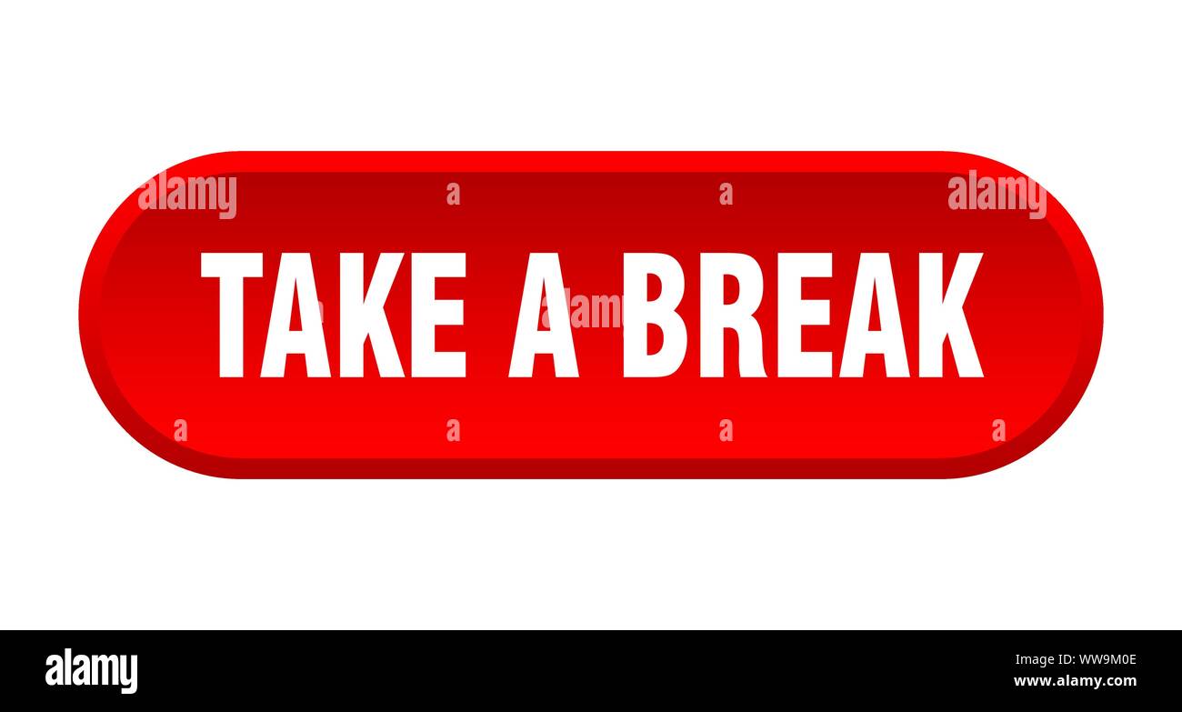take a break button. take a break rounded red sign. take a break Stock ...