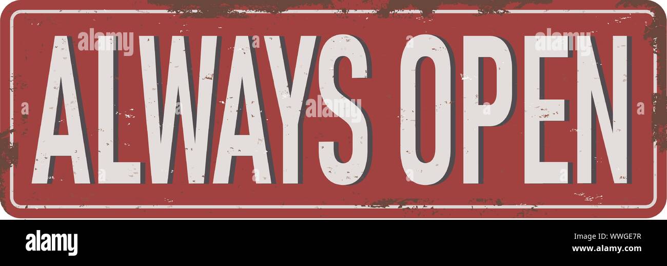 Always open vintage grunge poster, vector illustrator on white ...