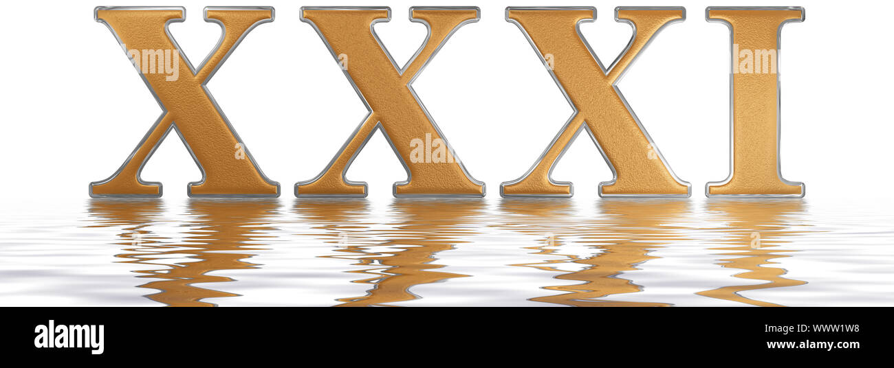 Roman numeral XXXI, unus et triginta, 31, thirty one, reflected on the ...