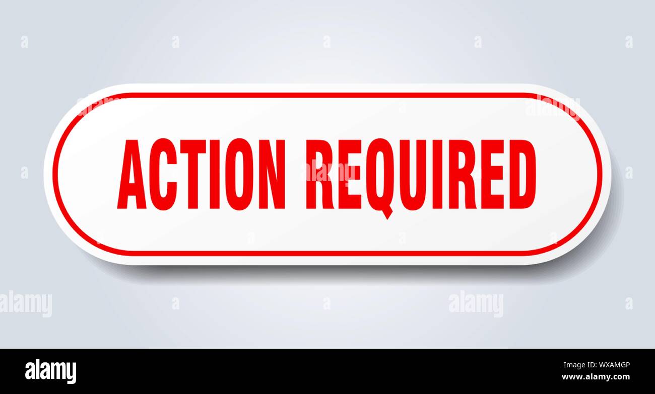 action required sign. action required rounded red sticker. action ...