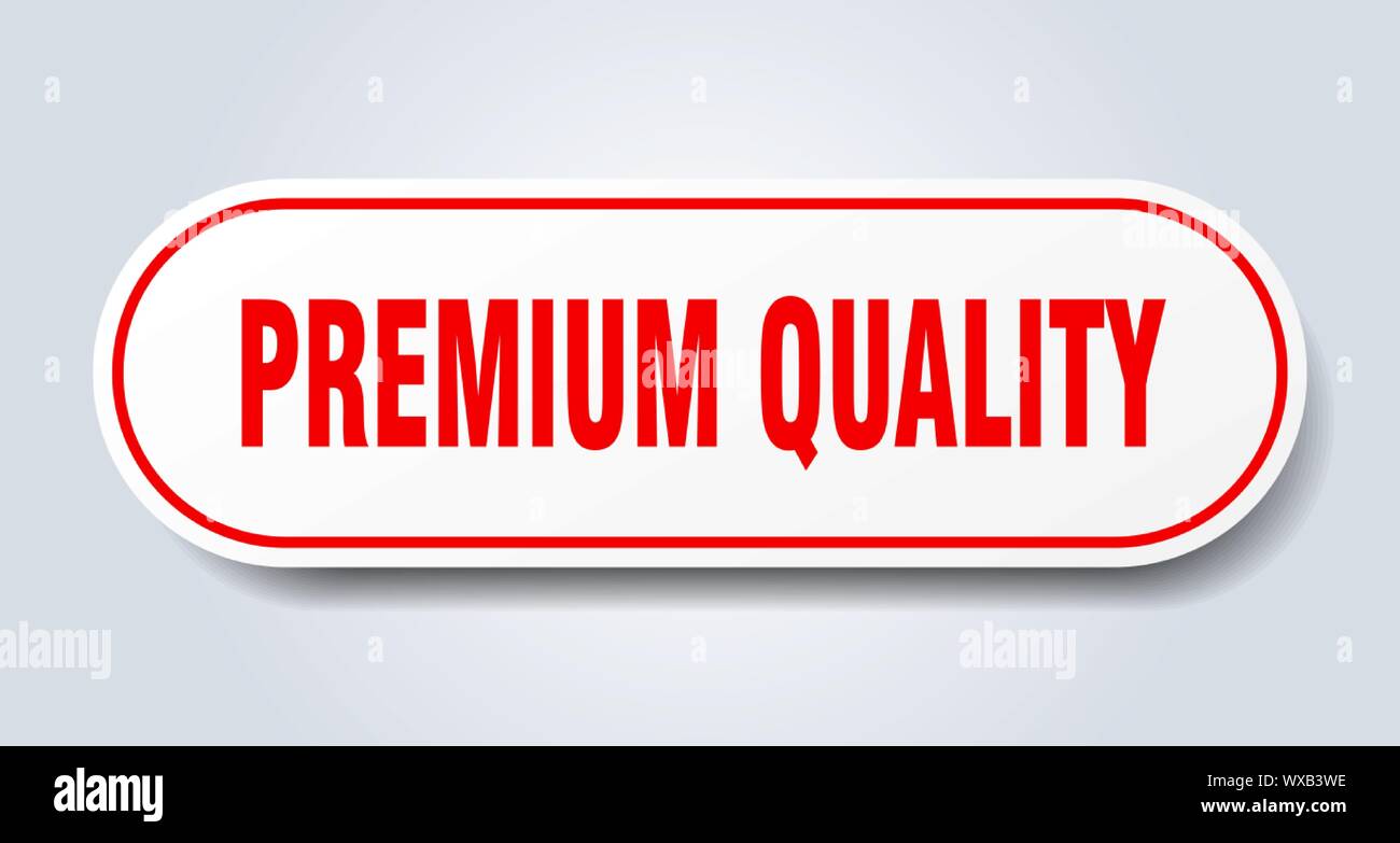 premium quality sign. premium quality rounded red sticker. premium ...