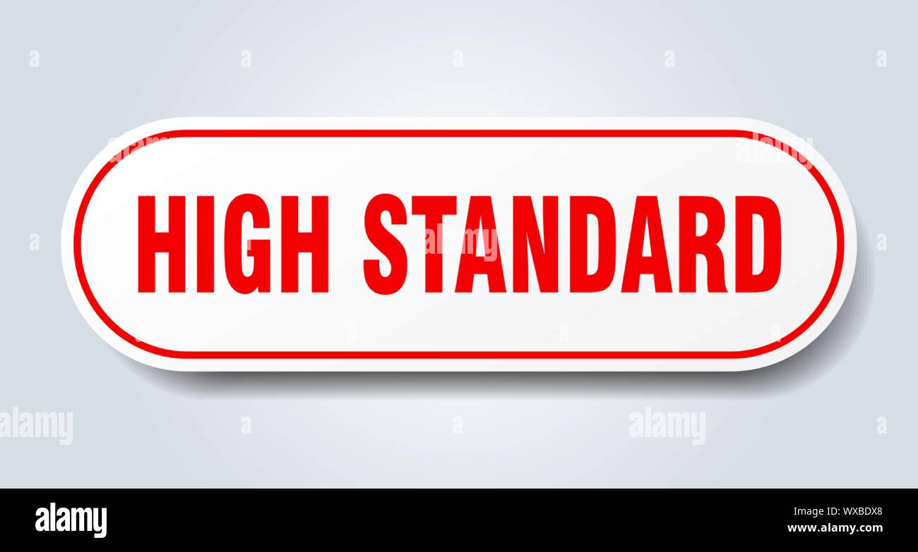 high standard sign. high standard rounded red sticker. high standard ...
