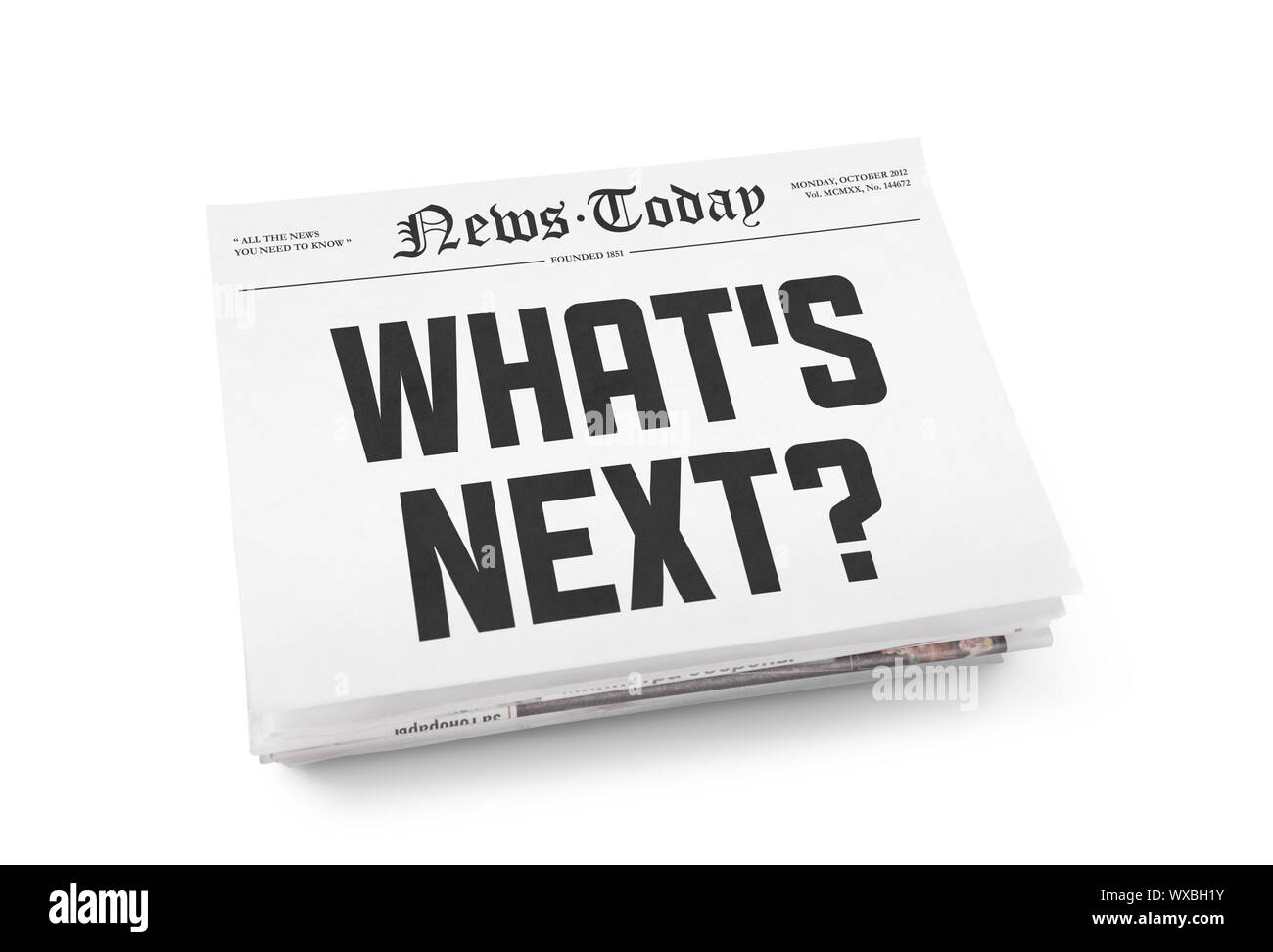 A stack of newspapers with headline "What's Next". Isolated on white ...