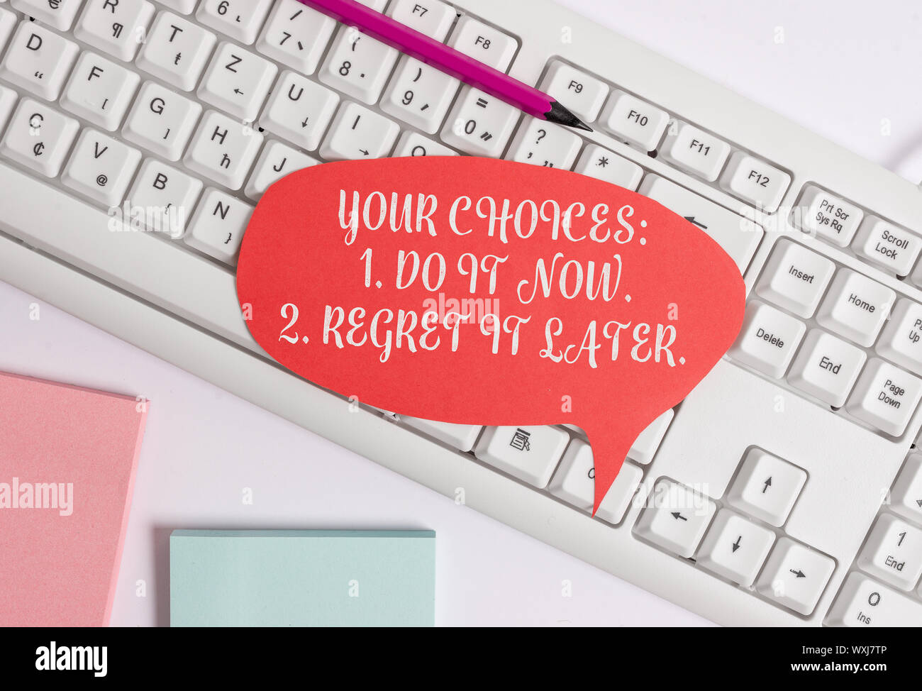 Writing note showing Your Choices 1 Do It Now 2 Regret It Later ...