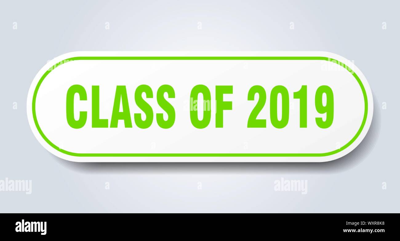 class of 2019 sign. class of 2019 rounded green sticker. class of 2019 ...