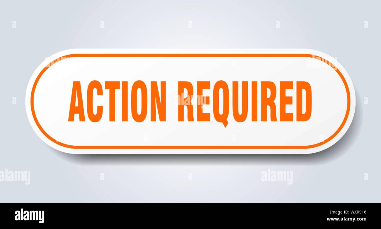 action required sign. action required rounded orange sticker. action ...