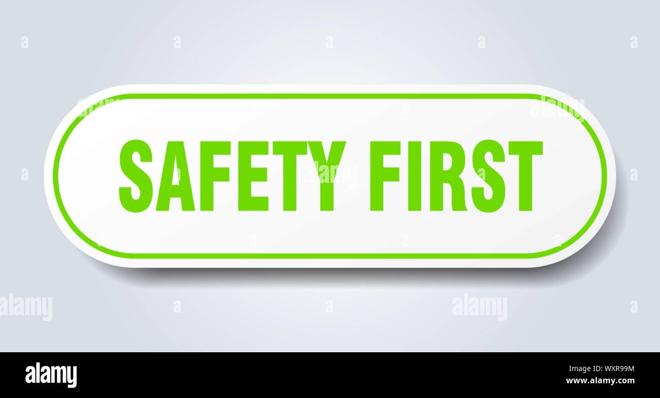safety first sign. safety first rounded green sticker. safety first ...