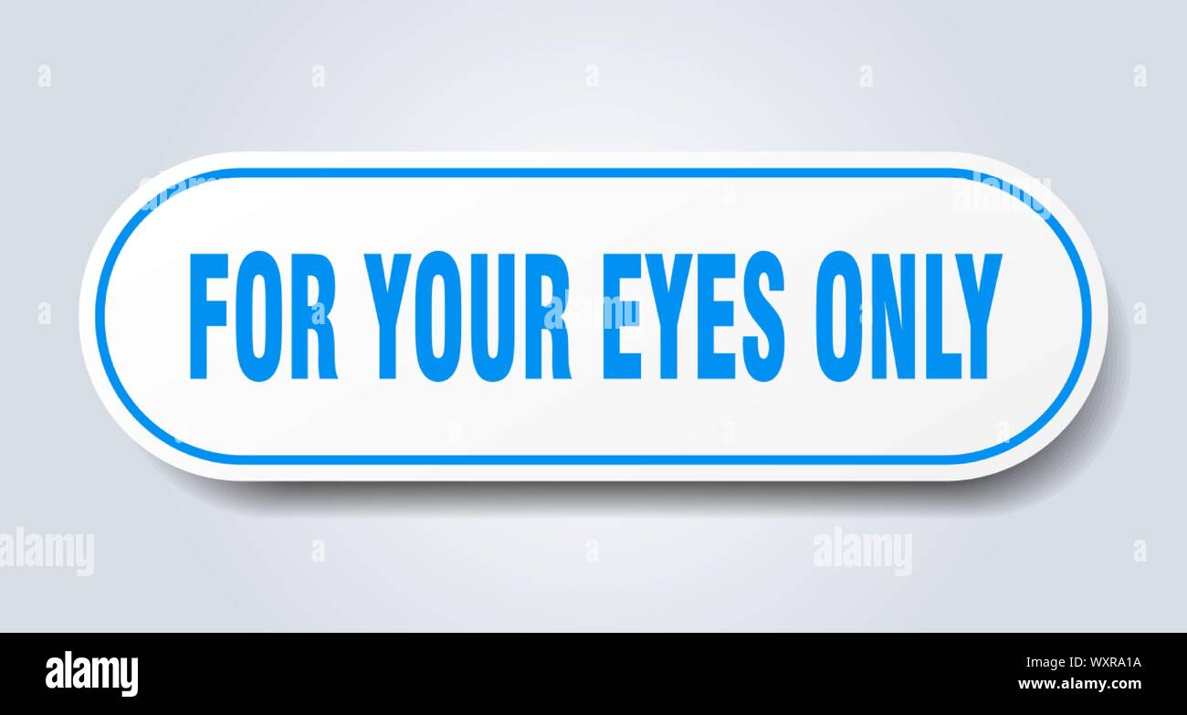 for your eyes only sign. for your eyes only rounded blue sticker. for ...