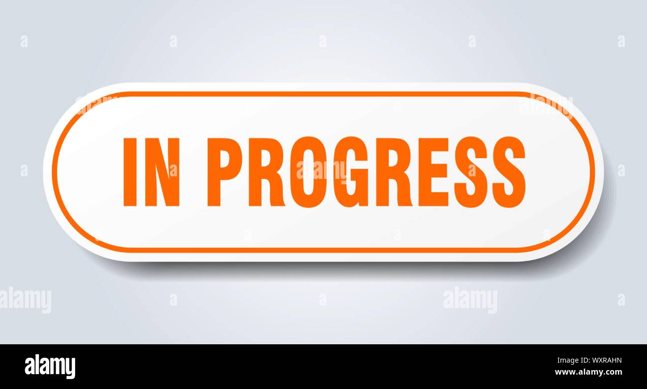 in progress sign. in progress rounded orange sticker. in progress Stock ...