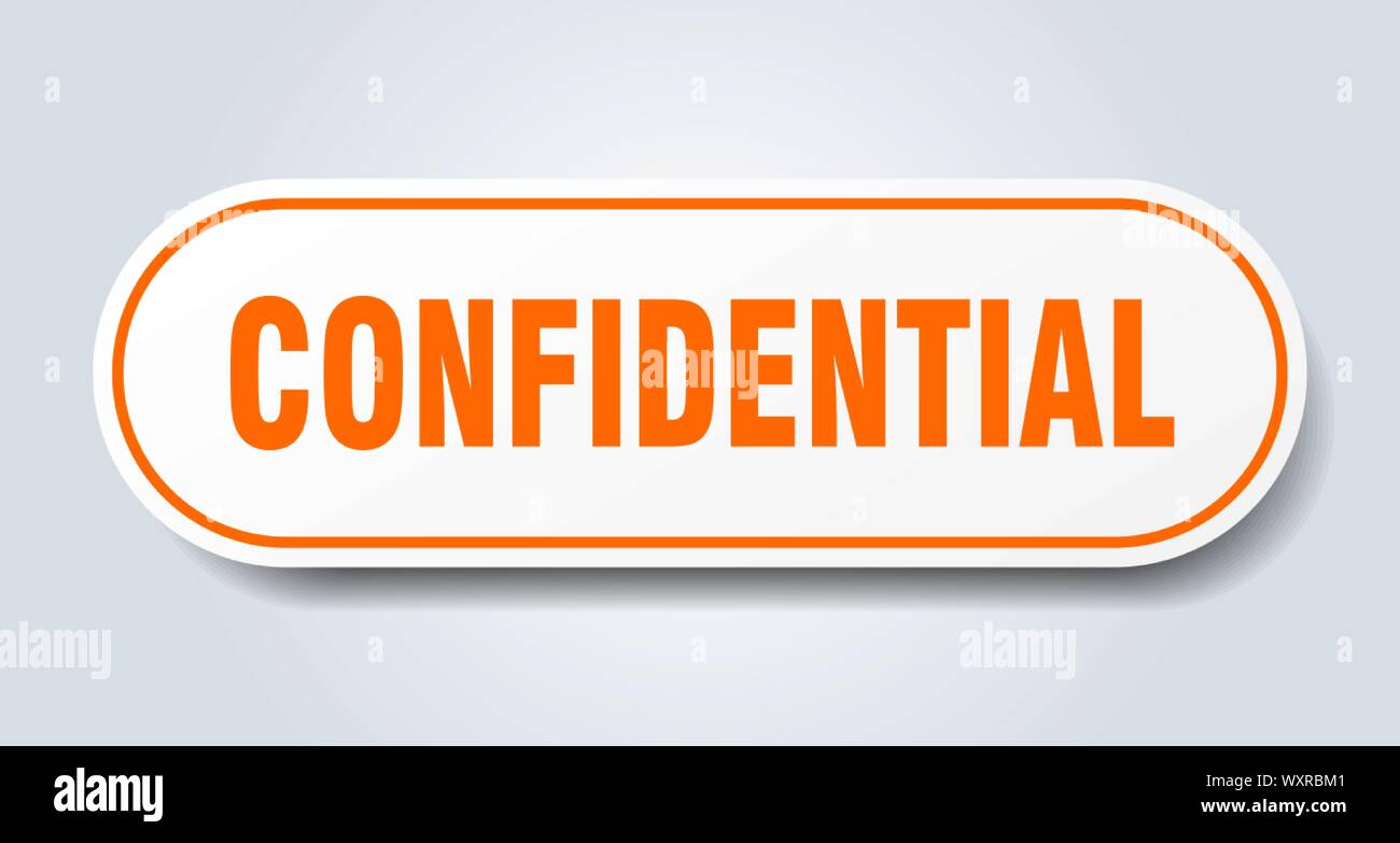 confidential sign. confidential rounded orange sticker. confidential ...