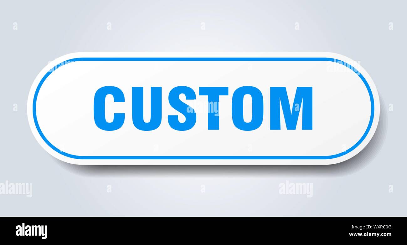 custom sign. custom rounded blue sticker. custom Stock Vector Image ...