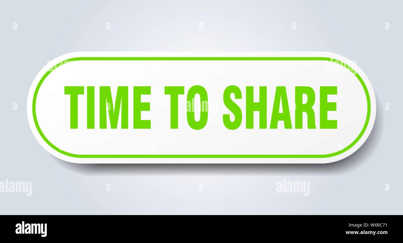 time to share sign. time to share rounded green sticker. time to share ...
