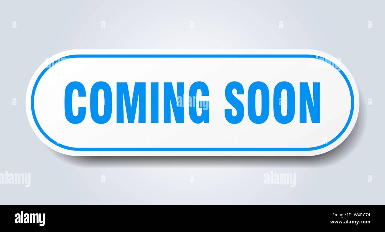 coming soon sign. coming soon rounded blue sticker. coming soon Stock ...