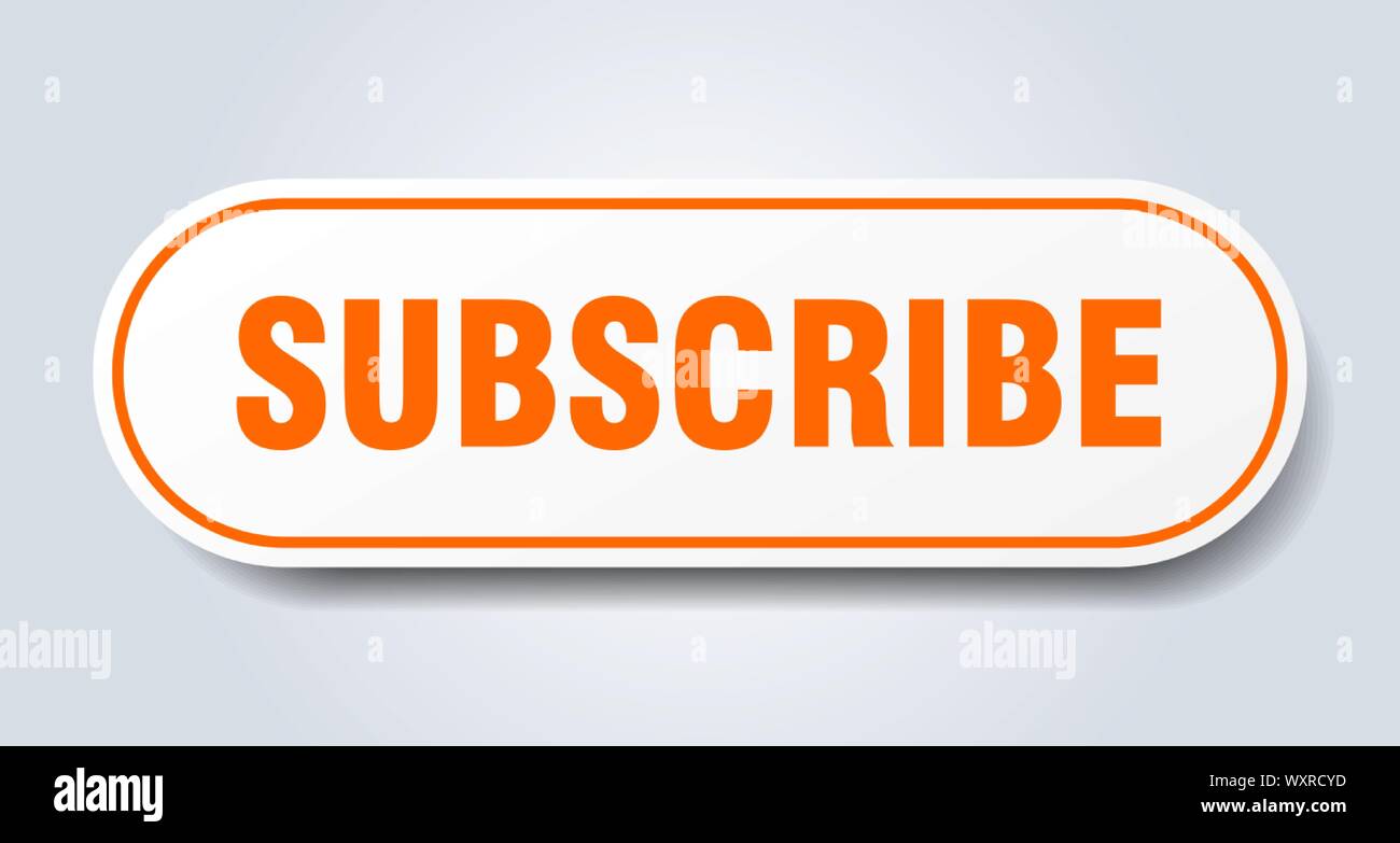 subscribe sign. subscribe rounded orange sticker. subscribe Stock ...