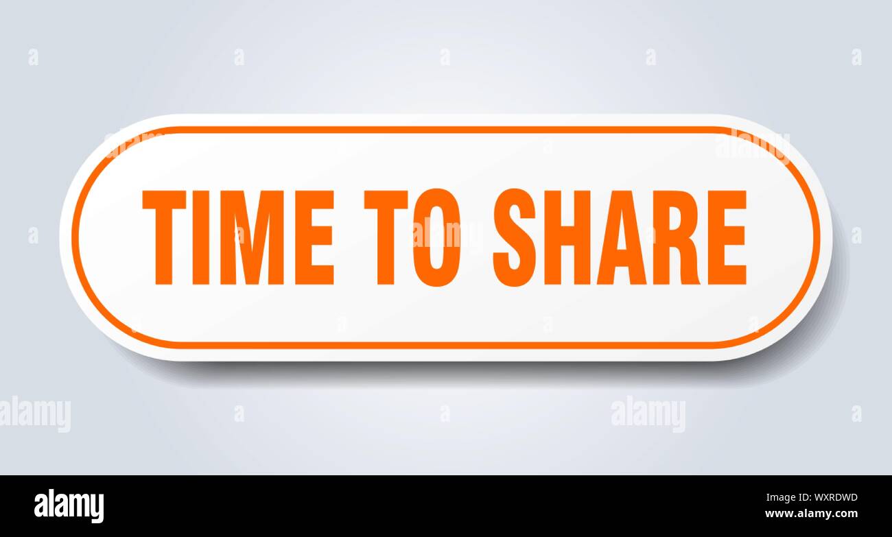 time to share sign. time to share rounded orange sticker. time to share ...