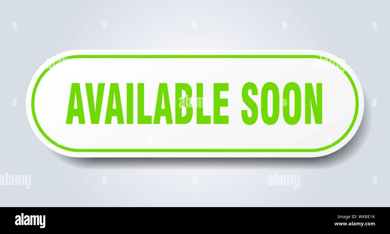 available soon sign. available soon rounded green sticker. available ...