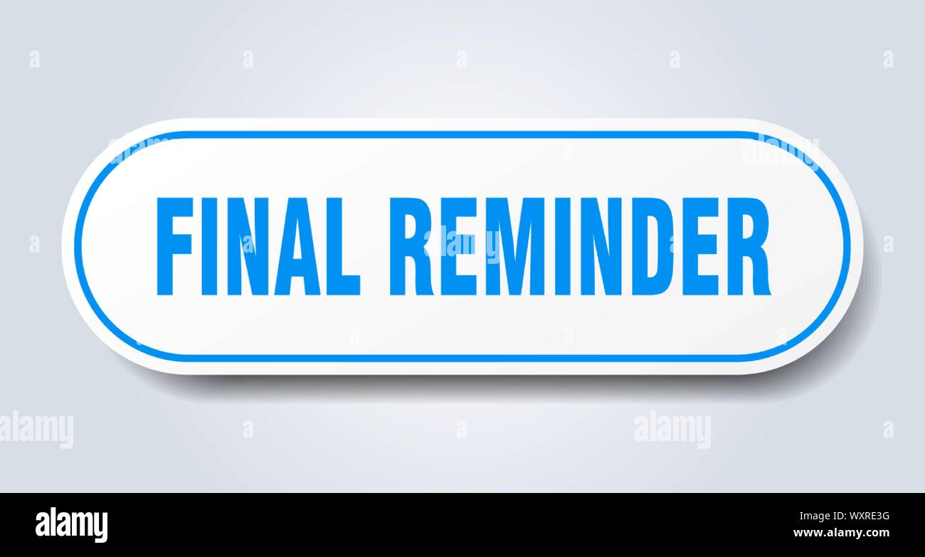 final reminder sign. final reminder rounded blue sticker. final ...