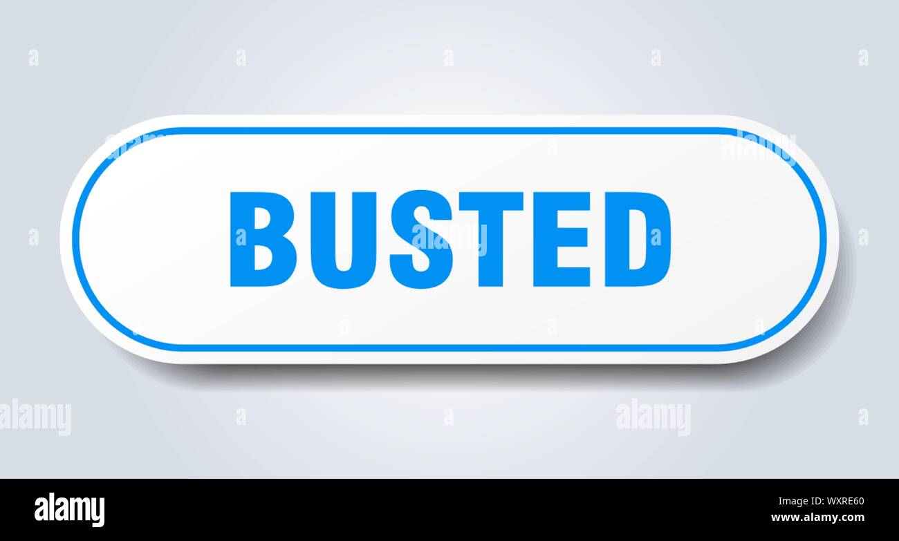 busted sign. busted rounded blue sticker. busted Stock Vector Image ...